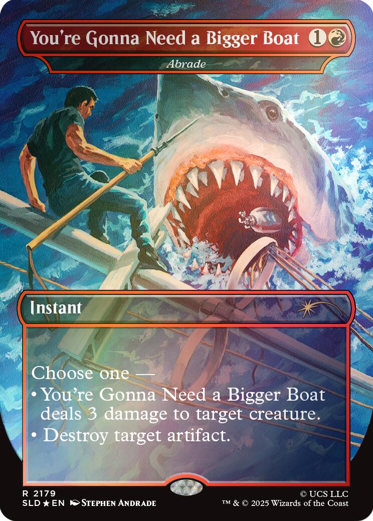 You're Gonna Need a Bigger Boat - Abrade (Rainbow Foil) [Secret Lair D